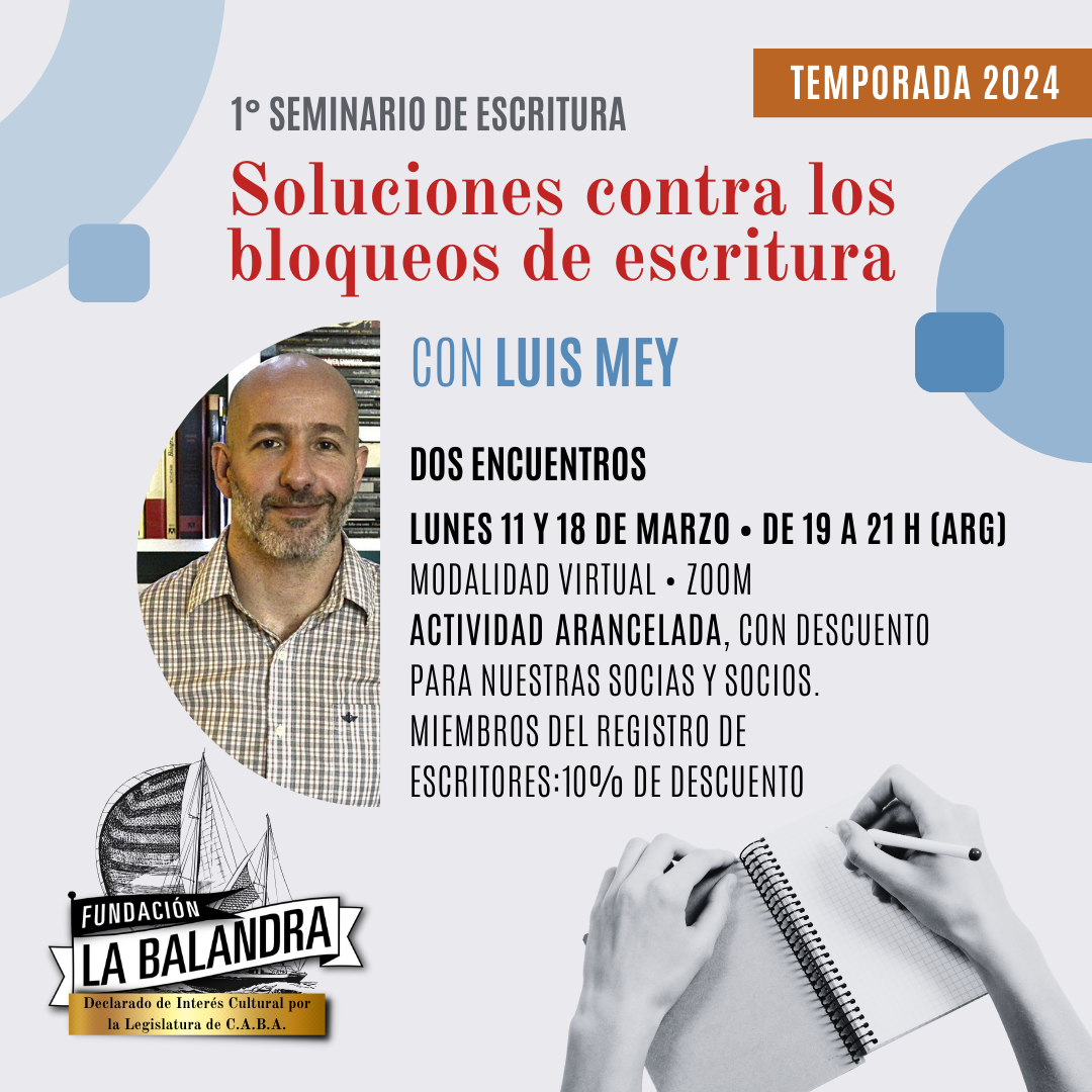 1° SEMINARIO DE ESCRITURA con Luis Mey ⋆ Fundación La Balandra
